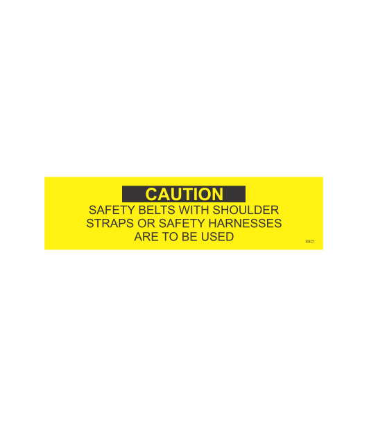 SSC1 - CAUTION SAFETY BELTS OR HARNESS TO BE USED SAFETY STICKER ...