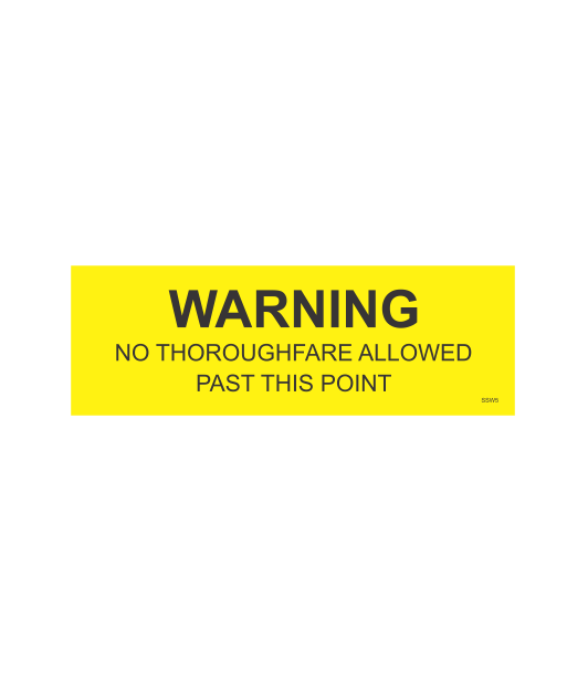 SSW5 - WARNING NO THOROUGHFARE – Sticksafe